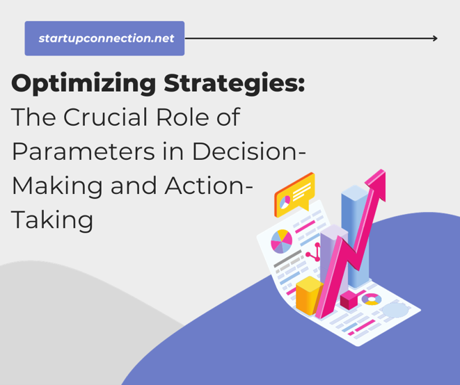 Optimizing Strategies: The Crucial Role of Parameters in Decision ... Optimizing Strategies: The Crucial Role of Parameters in Decision ...
